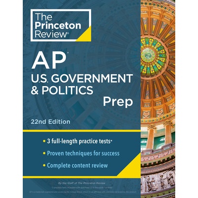 Princeton Review AP U.S. Government & Politics Prep, 22nd Edition: 3 ...