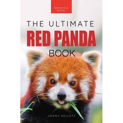 Red Pandas The Ultimate Book: 100+ Amazing Red Panda Facts, Photos ...