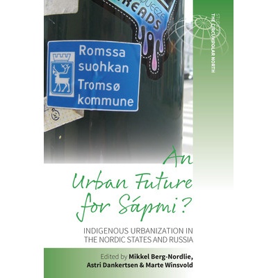 An Urban Future for Sápmi?: Indigenous Urbanization in the Nordic ...