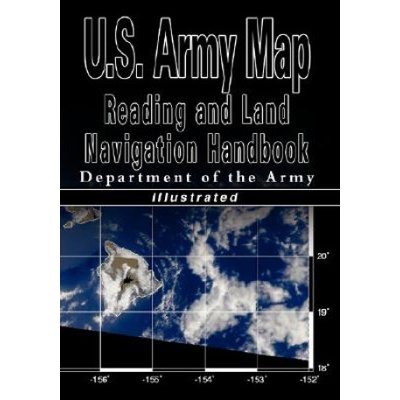 U.S. Army Map Reading and Land Navigation Handbook - Illustrated - U.S ...