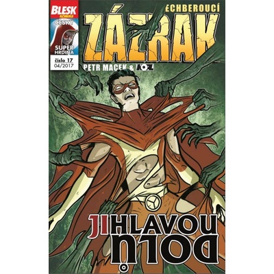 Blesk komiks 17 - Dechberoucí zázrak - Jihlavou dolů 04/2017 - Macek ...