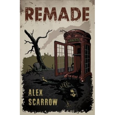 Remade - Alex Scarrow - Heureka.cz