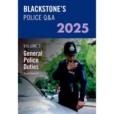 Blackstones Police Q&A Volume 3: General Police Duties 2025 (Howard Ms ...