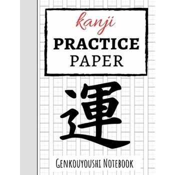 Kanji Practice Paper: Japanese Writing Notebook / Workbook ...