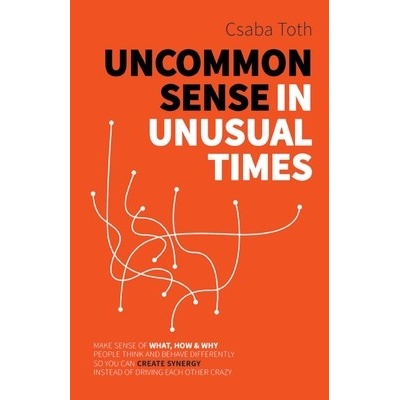 Uncommon Sense in Unusual Times: How to stay relevant in the 21st ...