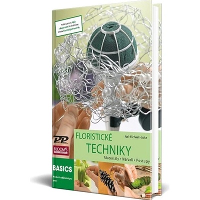 Floristické techniky - Materiály, nářadí, postupy - Karl-Michael Haake ...