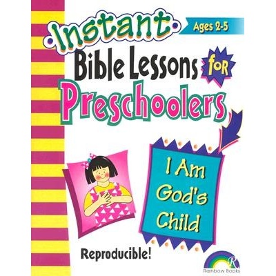 Instant Bible Lessons: I Am Gods Child: Preschoolers RainbowPaperback ...