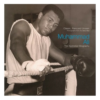 Muhammad Ali: The Illustrated Biography od 15,45 € - Heureka.sk