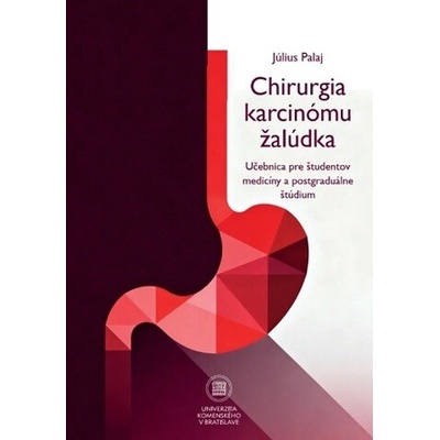 Chirurgia karcinómu žalúdka - Július Palaj od 10,49 € - Heureka.sk